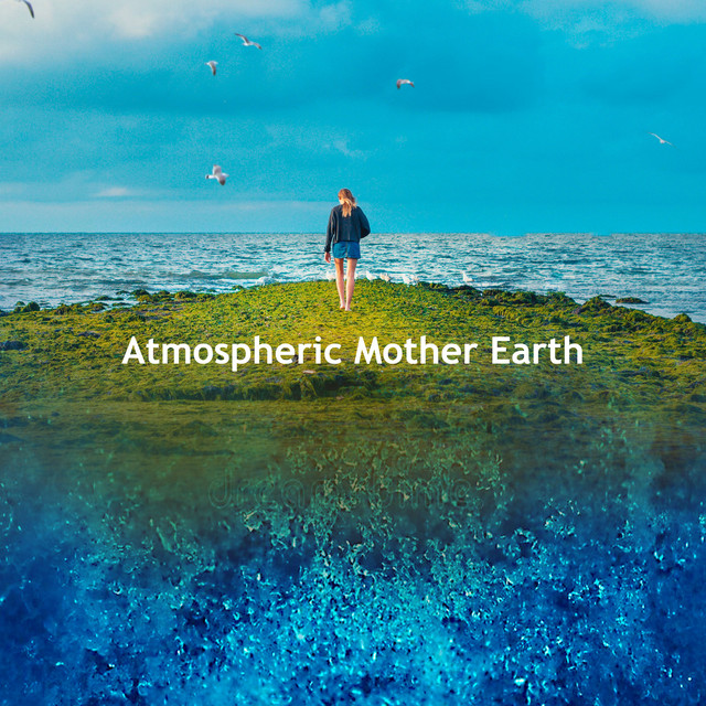 Atmospheric Mother Earth - Album by Nature & Sounds Backgrounds | Spotify