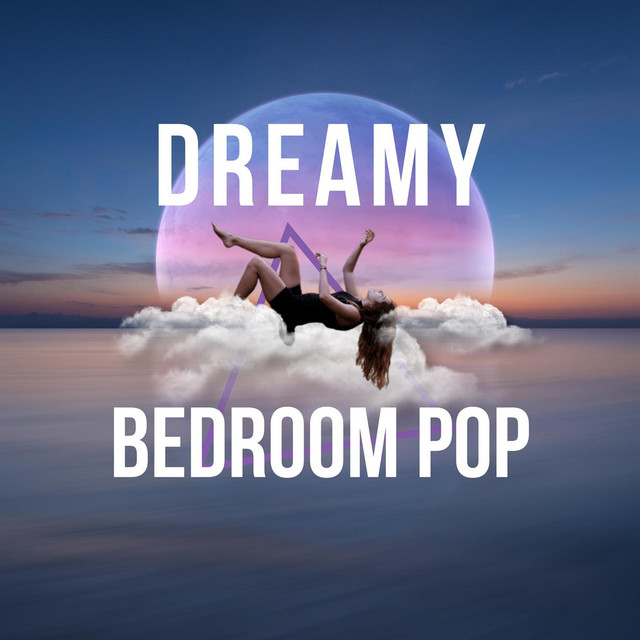 Dreamy Bedroom Pop - Compilation by Various Artists | Spotify