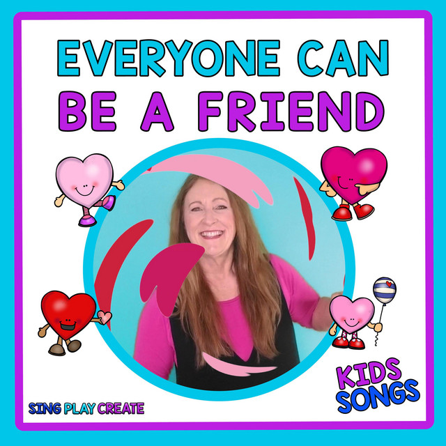Everyone Can Be a Friend (Children's Kindness Song) - Single by Sing ...