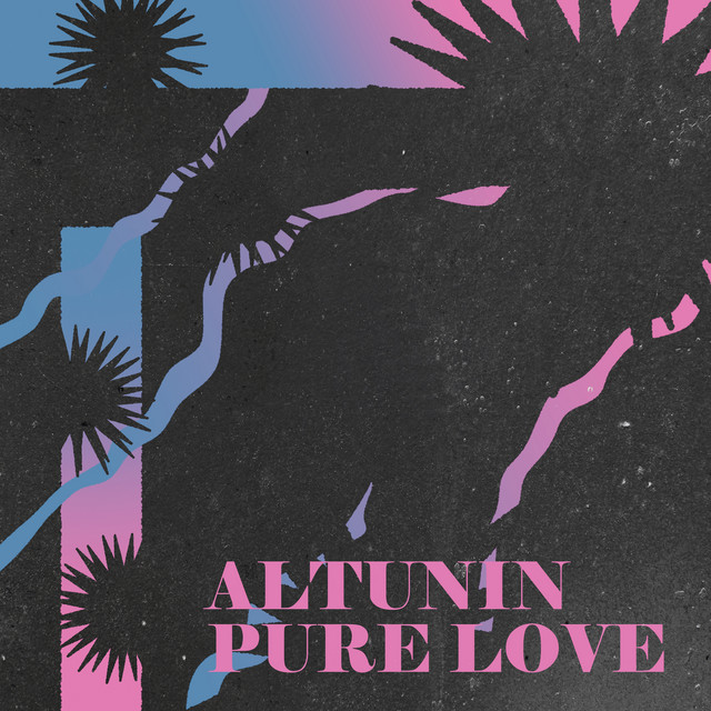 PURE LOVE - Single by ALTUNIN | Spotify