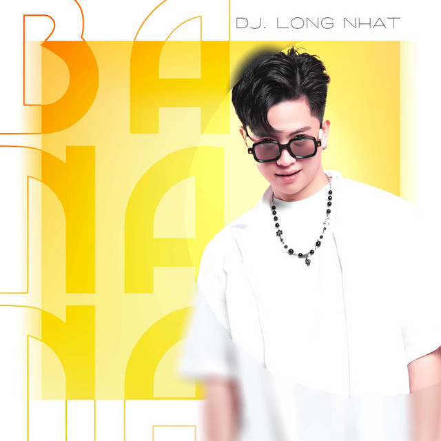 Banana - Single by DJ Long Nhat | Spotify