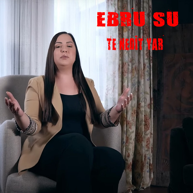 TE NEDİT YAR - song and lyrics by Ebru Su | Spotify