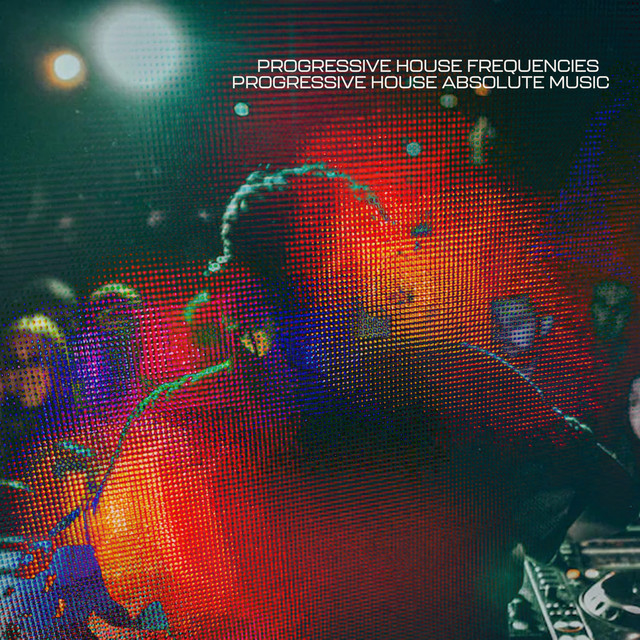 Progressive House Frequencies - Album by Progressive House Absolute ...