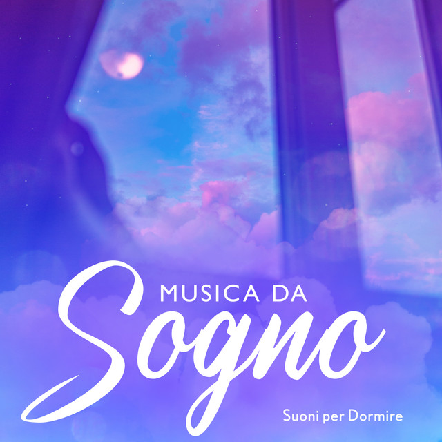 Musica da Sogno - Album by Suoni per Dormire | Spotify
