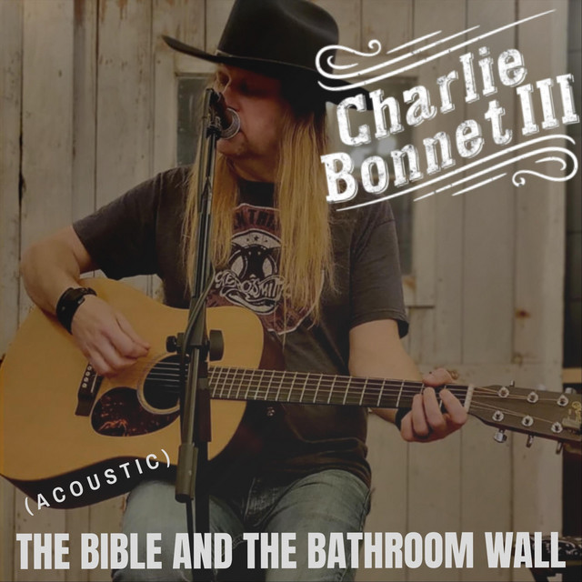 The Bible and the Bathroom Wall (Acoustic) - Single by Charlie Bonnet ...