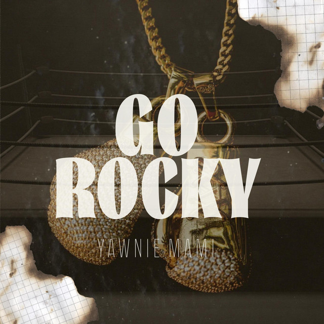 Go Rocky - Single by Yawnie Mami | Spotify