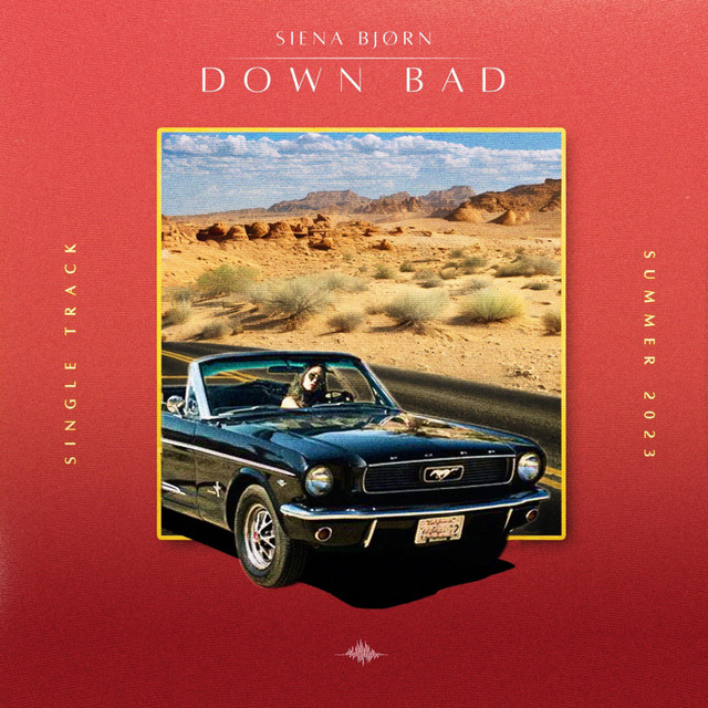 Down Bad - song and lyrics by Siena Bjørn | Spotify