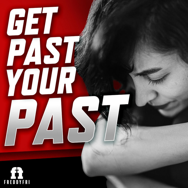 Get Past Your Past – Single de Freddy Fri | Spotify