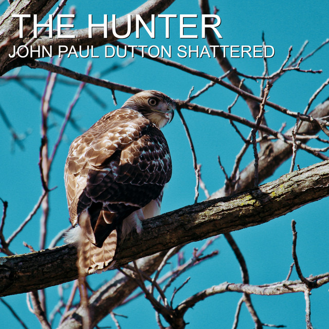 John Paul Dutton Shattered | Spotify