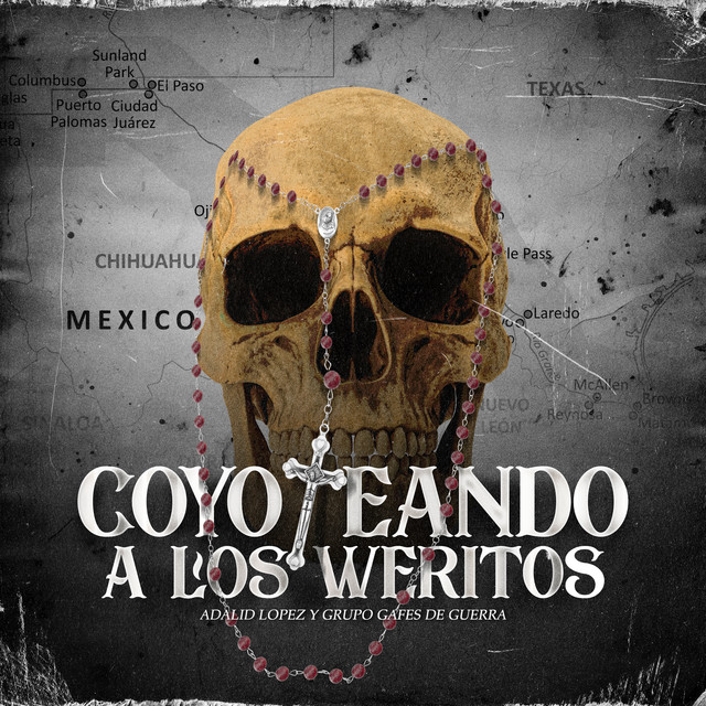 Coyoteando a los Weritos - song by Adalid Lopez y Grupo Gafes de Guerra ...