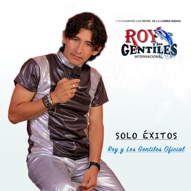 Solo Éxitos - Álbum de Roy y Los Gentiles Oficial | Spotify