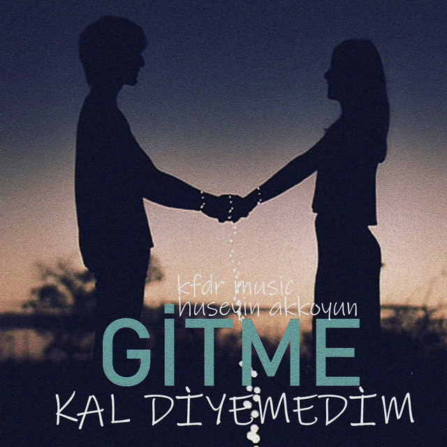 Gitme Kal Diyemedim - Single by KFDR MUSİC | Spotify