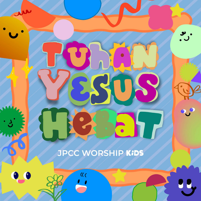 Tuhan Yesus Hebat - EP by JPCC Worship Kids | Spotify