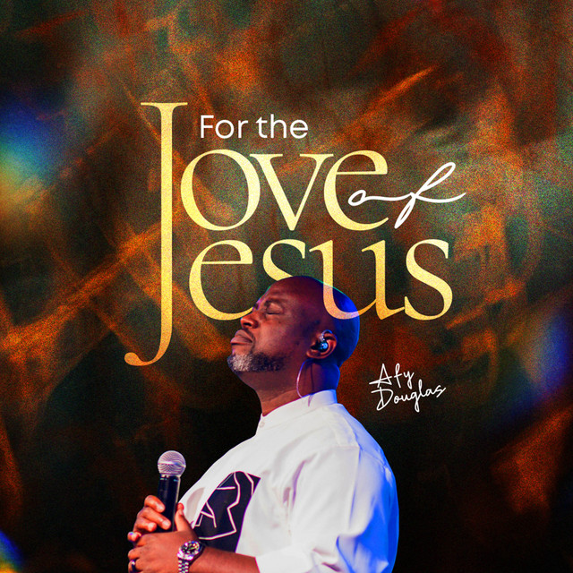 For the Love of Jesus - Album by Afy Douglas | Spotify