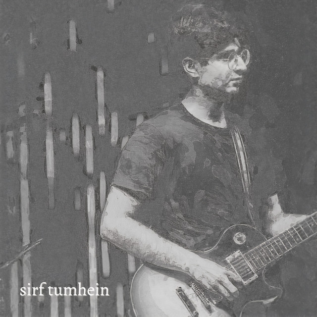 Sirf Tumhein - song and lyrics by Mustafa Jawad | Spotify