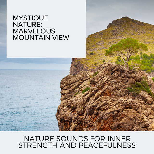 Mystique Nature: Marvelous Mountain View - Nature Sounds for Inner ...