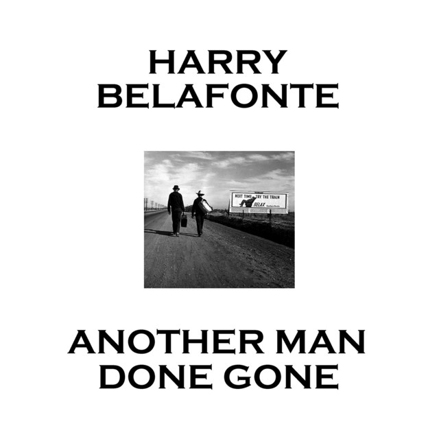 Another Man Done Gone - Compilation by Harry Belafonte | Spotify