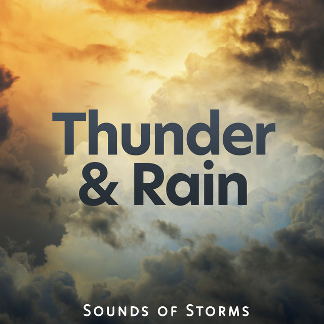Sounds of Storms: Thunder & Rain - Album by Sounds of Thunder and Rain ...