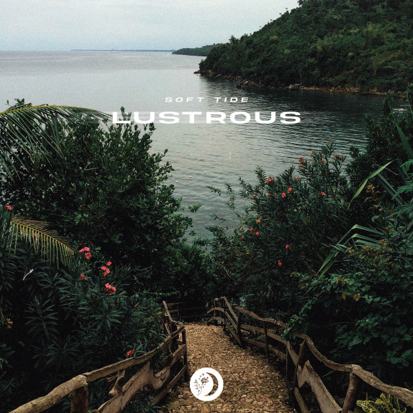 Lustrous - Single by Soft Tide | Spotify