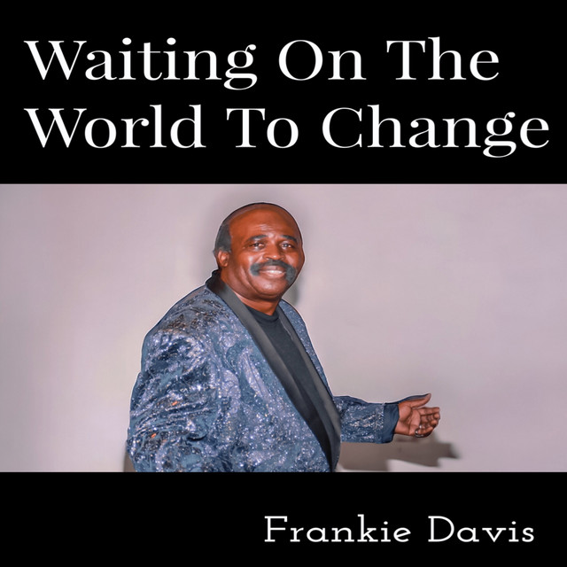 Waiting on the World to Change - Single by Frankie Davis | Spotify