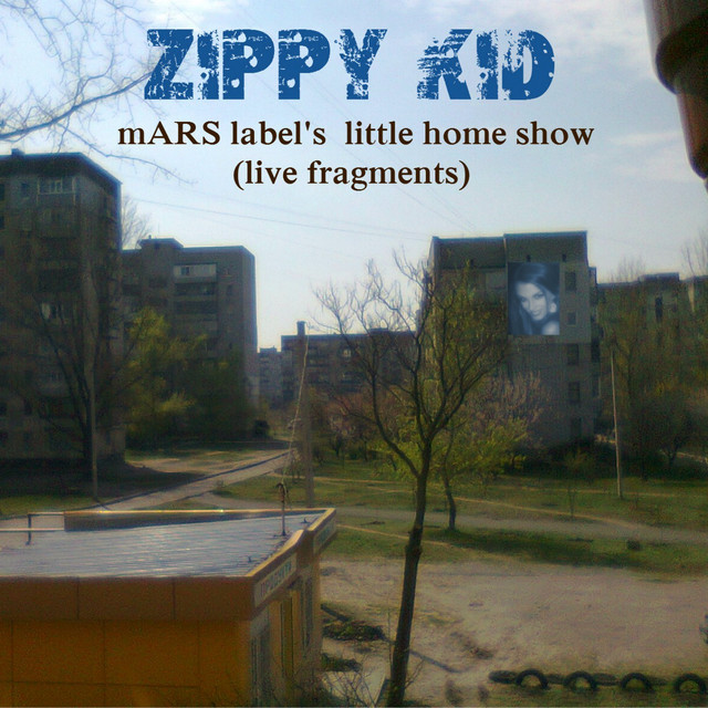MARS Label Little Home Show (Live Fragments) - Single by Zippy Kid ...