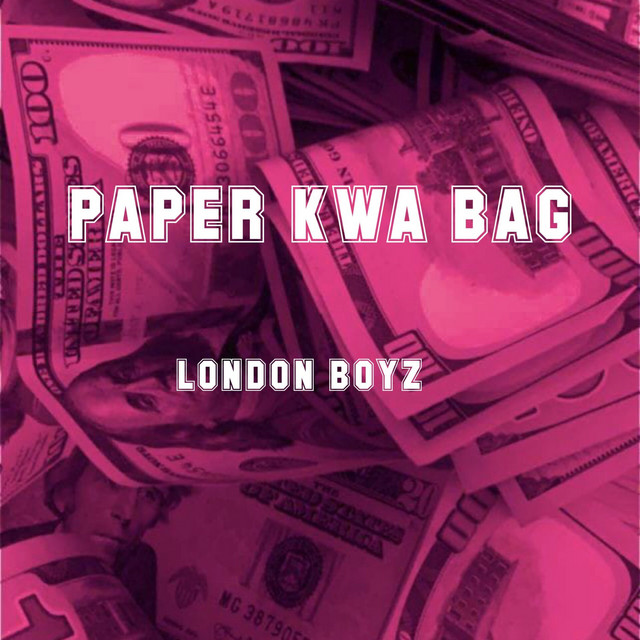 Paper kwa bag - Single by London boyz | Spotify