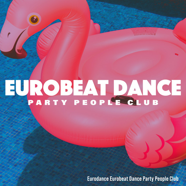 BPM and key for songs by Eurodance Eurobeat Dance Party People Club ...