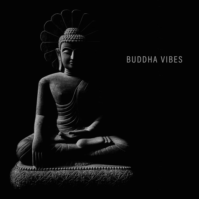 Buddha Vibes: Chill for Meditation, Yoga, Chakra Cleansing, Reiki ...