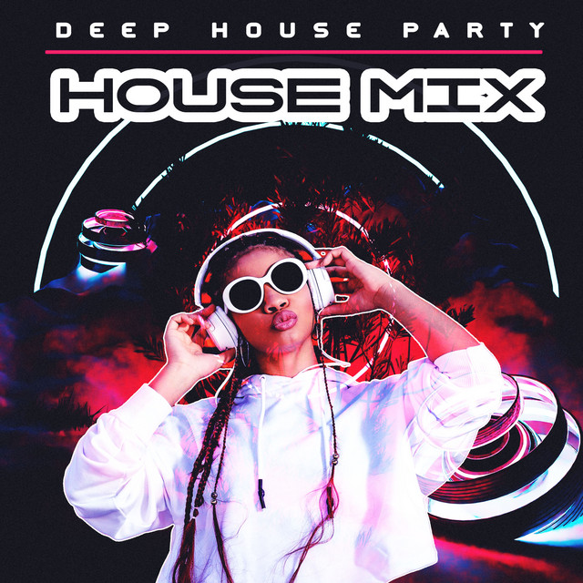 House Mix - Album by Deep House Party | Spotify
