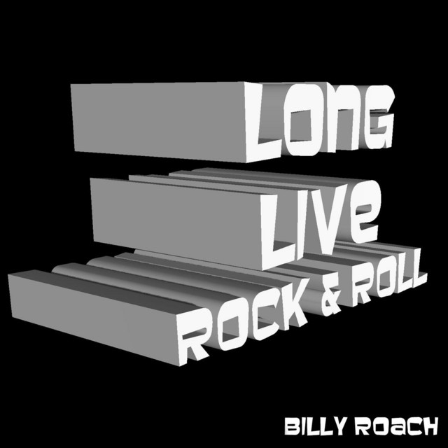 Long Live Rock & Roll - Single by Billy Roach | Spotify