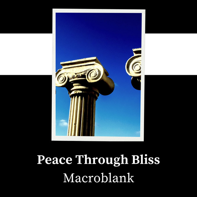 Peace Through Bliss - Album by Macroblank | Spotify