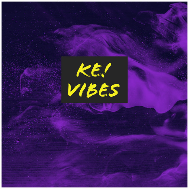 Ke! Vibes - Album by KE! | Spotify