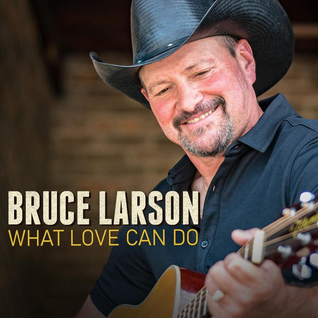 What Love Can Do - Single by Bruce Larson | Spotify