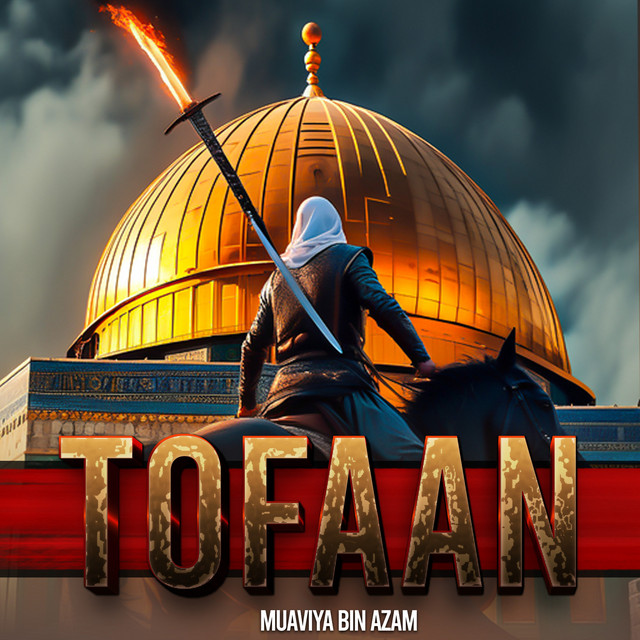 Tofaan - Single by Muaviya Bin Azam | Spotify