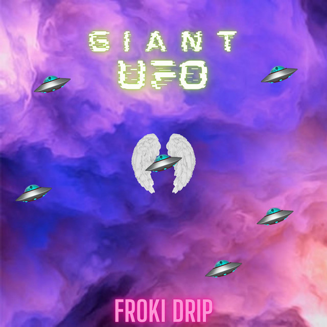 Giant Ufo - Single by Froki Drip | Spotify