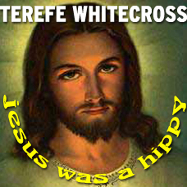 Jesus Was A Hippy - Single by Terefe / Whitecross | Spotify