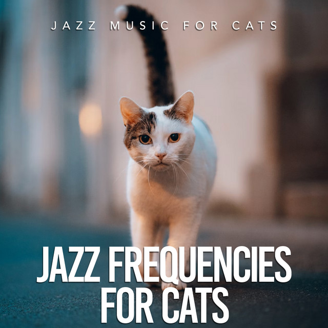 Jazz Frequencies for Cats - Album by Jazz Music for Cats | Spotify