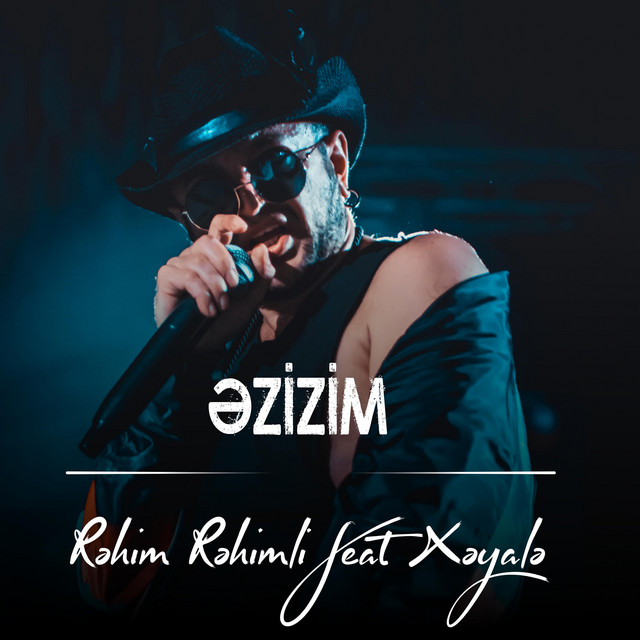 Əzizim - Single by Rehim Rehimli | Spotify