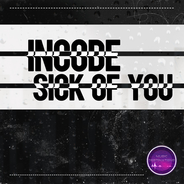 Sick of You - Single by Incode | Spotify