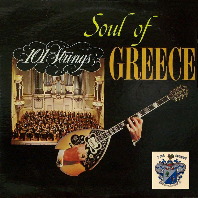 Soul of Greece - Album by 101 Strings Orchestra | Spotify