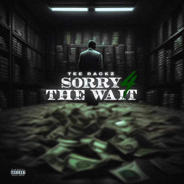 Sorry 4 The Wait - Album by Tee Rackz | Spotify
