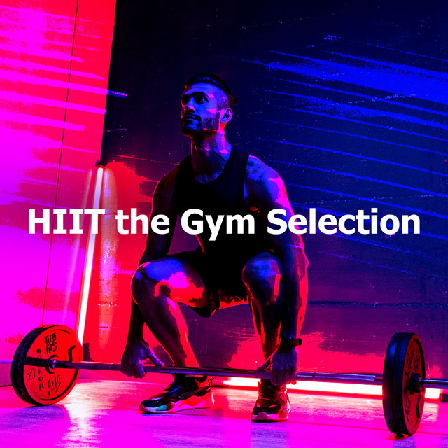 HIIT the Gym Selection - Album by Workout Music Gym | Spotify