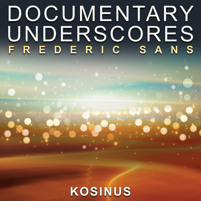 Documentary Underscores - Album by Frederic Sans | Spotify