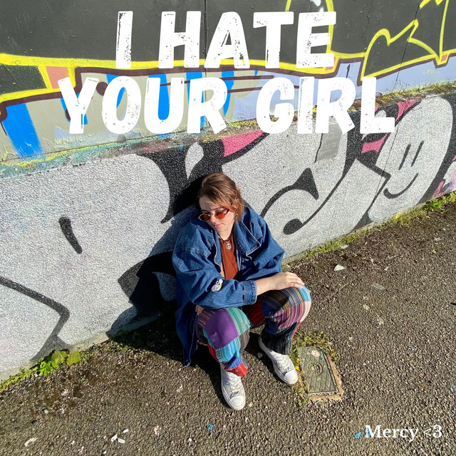 I hate your girl - Single by Mercy Violet | Spotify
