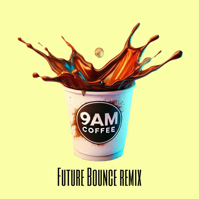 9AM Coffee - Future Bounce Remix - song and lyrics by Nico Blitz, CHIA ...