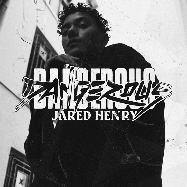 Dangerous - song and lyrics by Jared Henry | Spotify