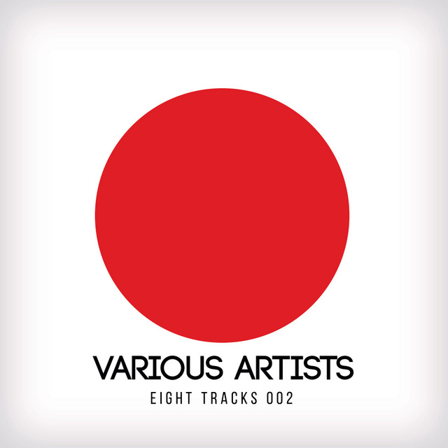 Eight Tracks 002 - Compilation by Various Artists | Spotify
