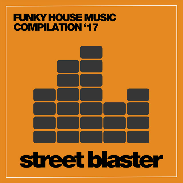 Funky House Music (Autumn '17) - Compilation by Various Artists | Spotify