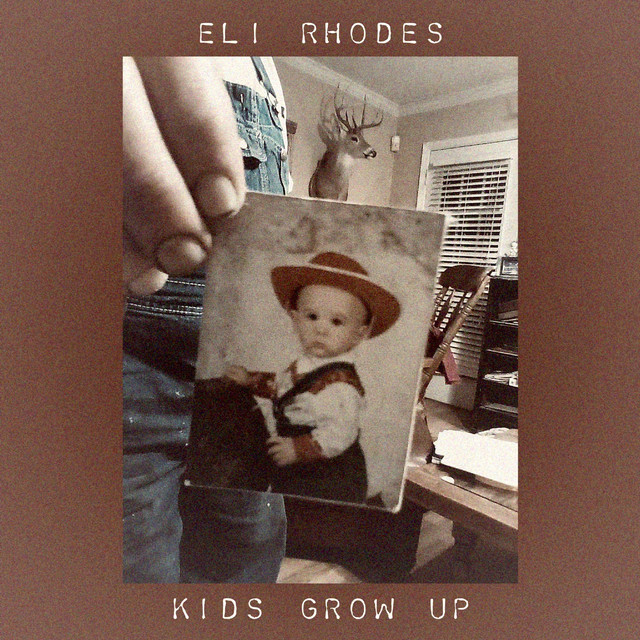 Kids Grow Up - Single by Eli Rhodes | Spotify