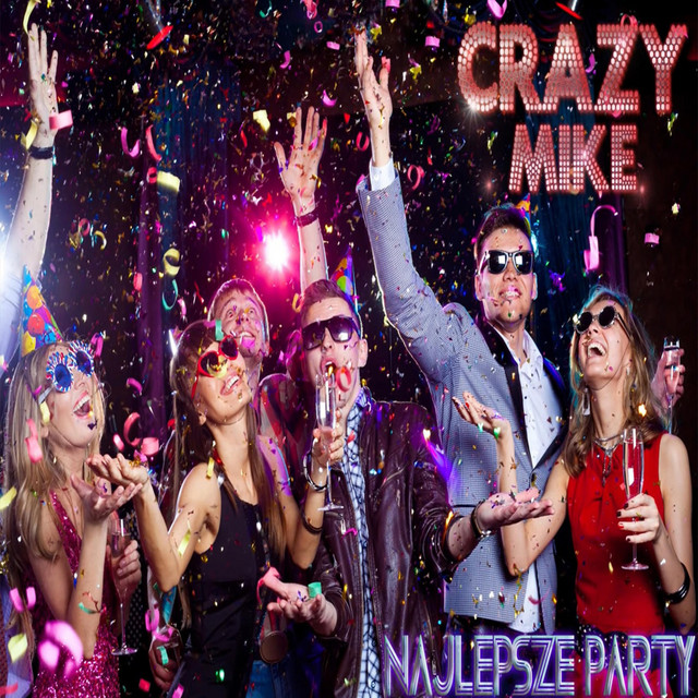 Najlepsze party - Single by Crazy Mike | Spotify